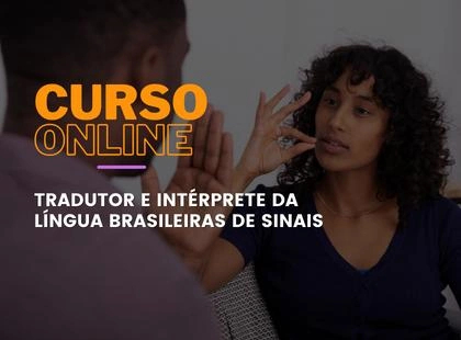 Curso Tradutor Intérprete da Língua Brasileira de Sinais | Foco